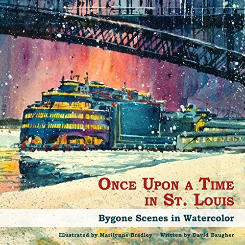 Once Upon a Time in St. Louis: Bygone Scenes in Watercolor by Marilynne ...