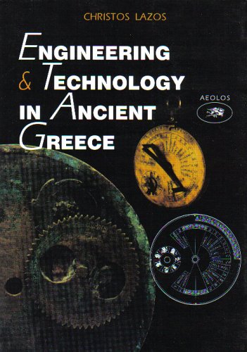 Engineering and Technology in Ancient Greece by Christos Lazos | Goodreads
