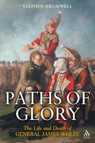 Paths of Glory: The Life and Death of General James Wolfe by Stephen ...