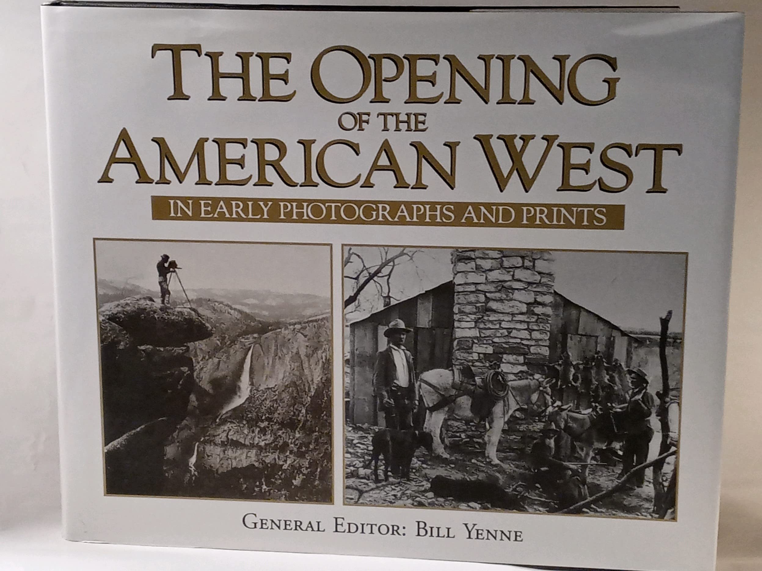 The Opening of the American West in Early Photographs and Prints by ...