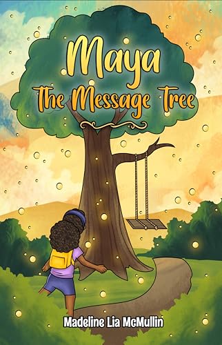 Maya The Message Tree by Madeline Lia McMullin | Goodreads