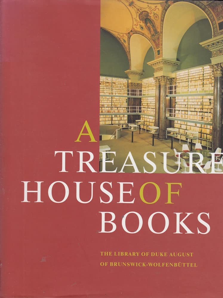 A Treasure House of Books: The Library of Duke August of Brunswick ...