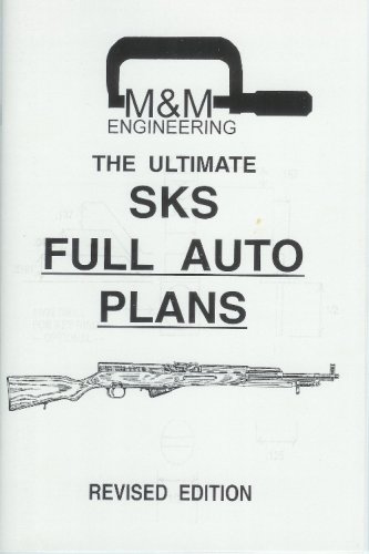 The Ultimate SKS Full-Auto Plans by M&M Engineering | Goodreads