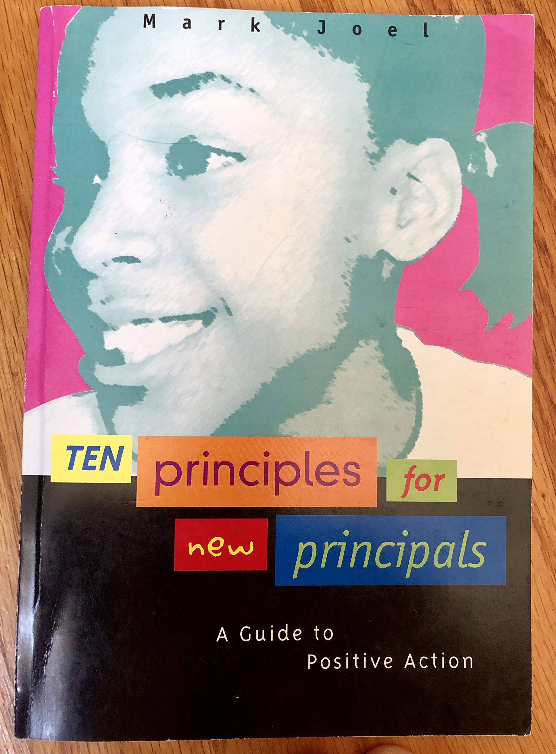 Ten Principles for New Principals: A Guide to Positive Action by ...