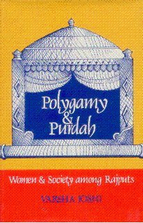 Polygamy and Purdah: Women and Society Among Rajputs by Varsha Joshi ...