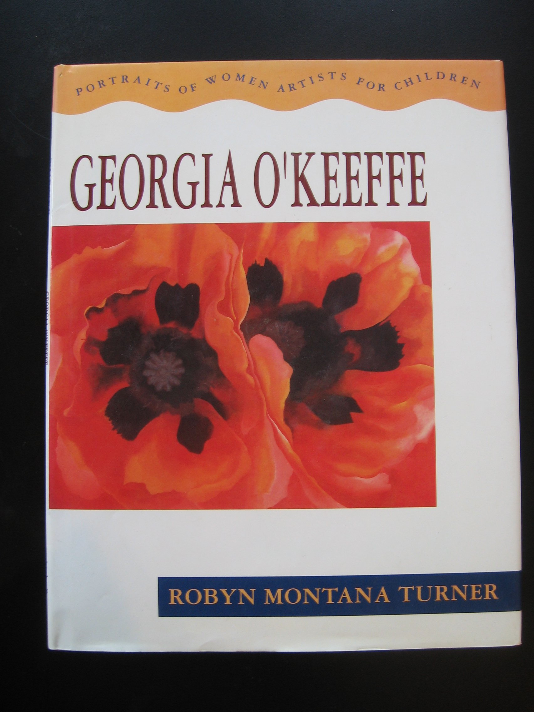 Georgia O'Keeffe (Portraits of Women Artists) by Robyn Montana Turner ...