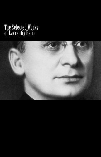 The Selected Works of Lavrentiy Beria by Lavrentiy Beria by Lavrentiy ...
