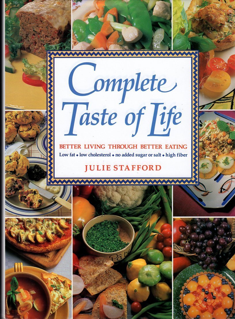 Complete Taste of Life: Better Living Through Better Eating : Low Fat ...