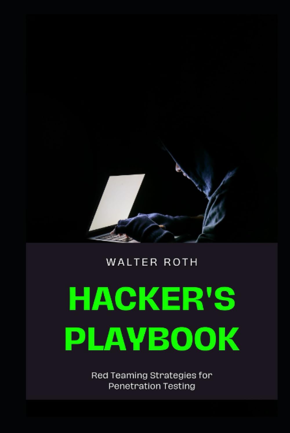Hacker's Playbook: Red Teaming Strategies for Penetration Testing by ...