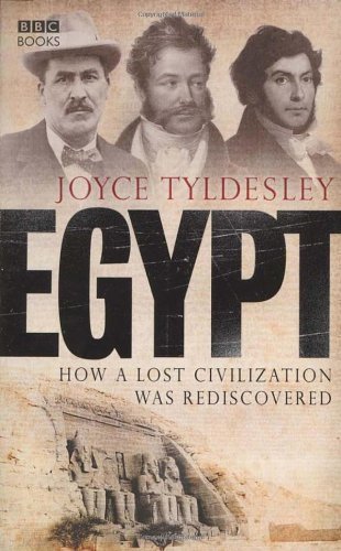 Egypt: How A Lost Civilisation Was Rediscovered by Tyldesley, Joyce New ...