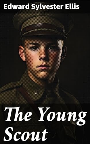 The Young Scout: The Story of a West Point Lieutenant by Edward ...