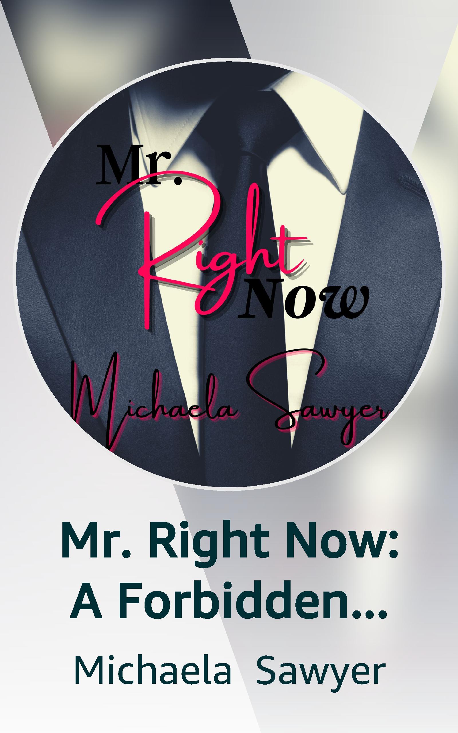 Mr. Right Now by Michaela Sawyer | Goodreads