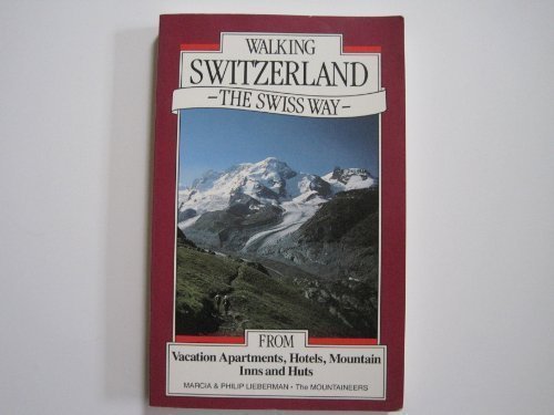 Walking Switzerland, The Swiss Way - by Marcia Lieberman | Goodreads