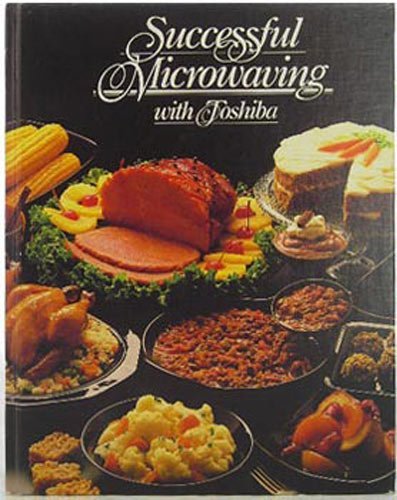 Successful Microwaving with Toshiba by Toshiba Corporation | Goodreads