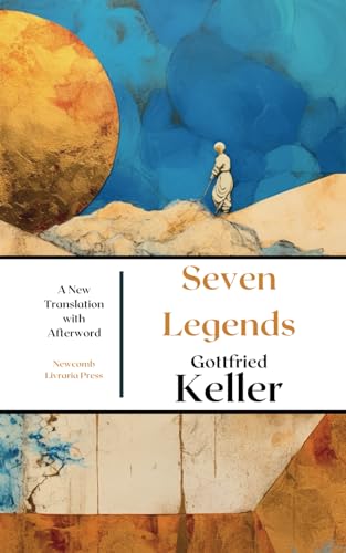 The Seven Legends by Gottfried Keller | Goodreads