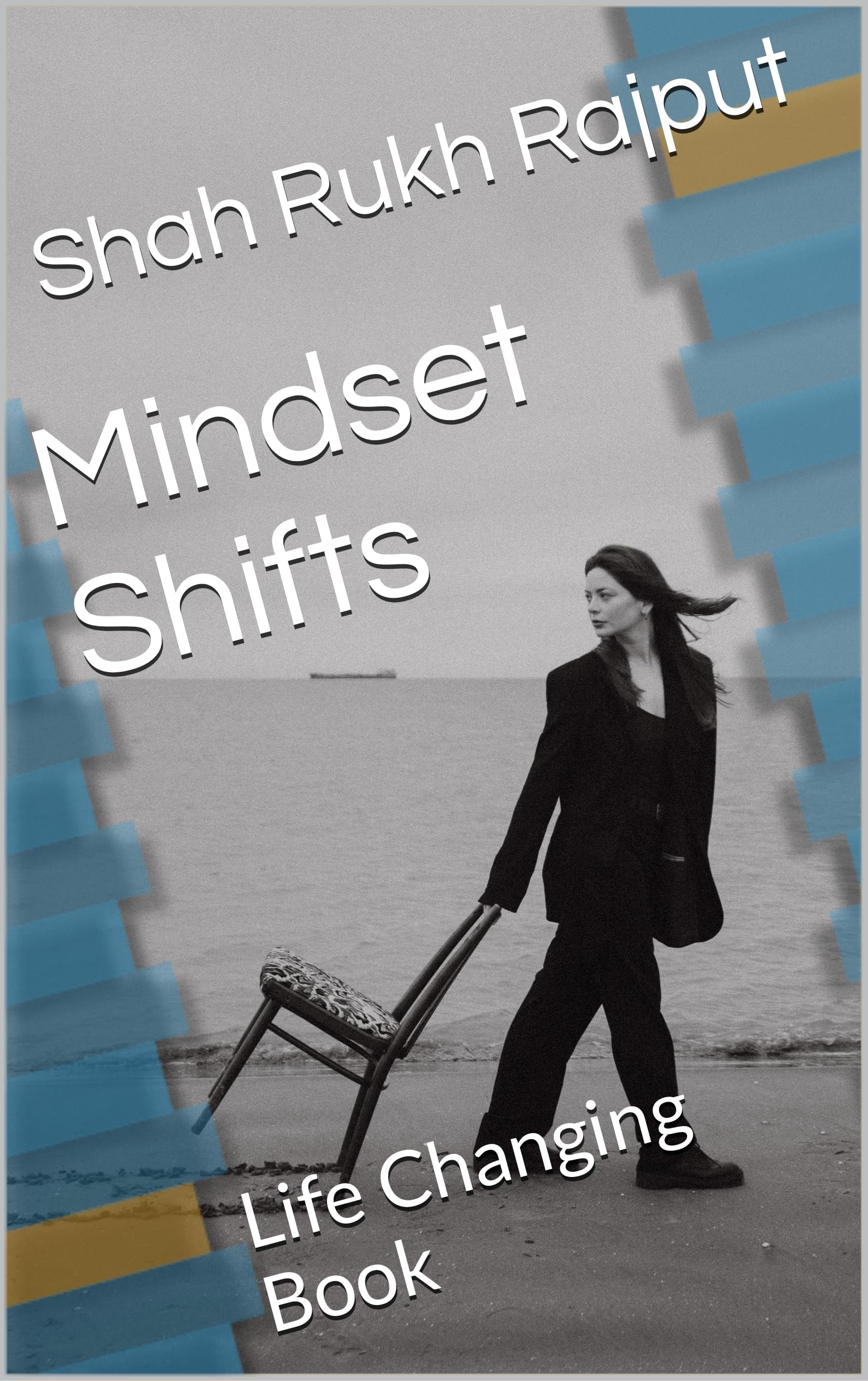 Mindset Shifts: Life Changing Book by Shah Rukh Rajput | Goodreads
