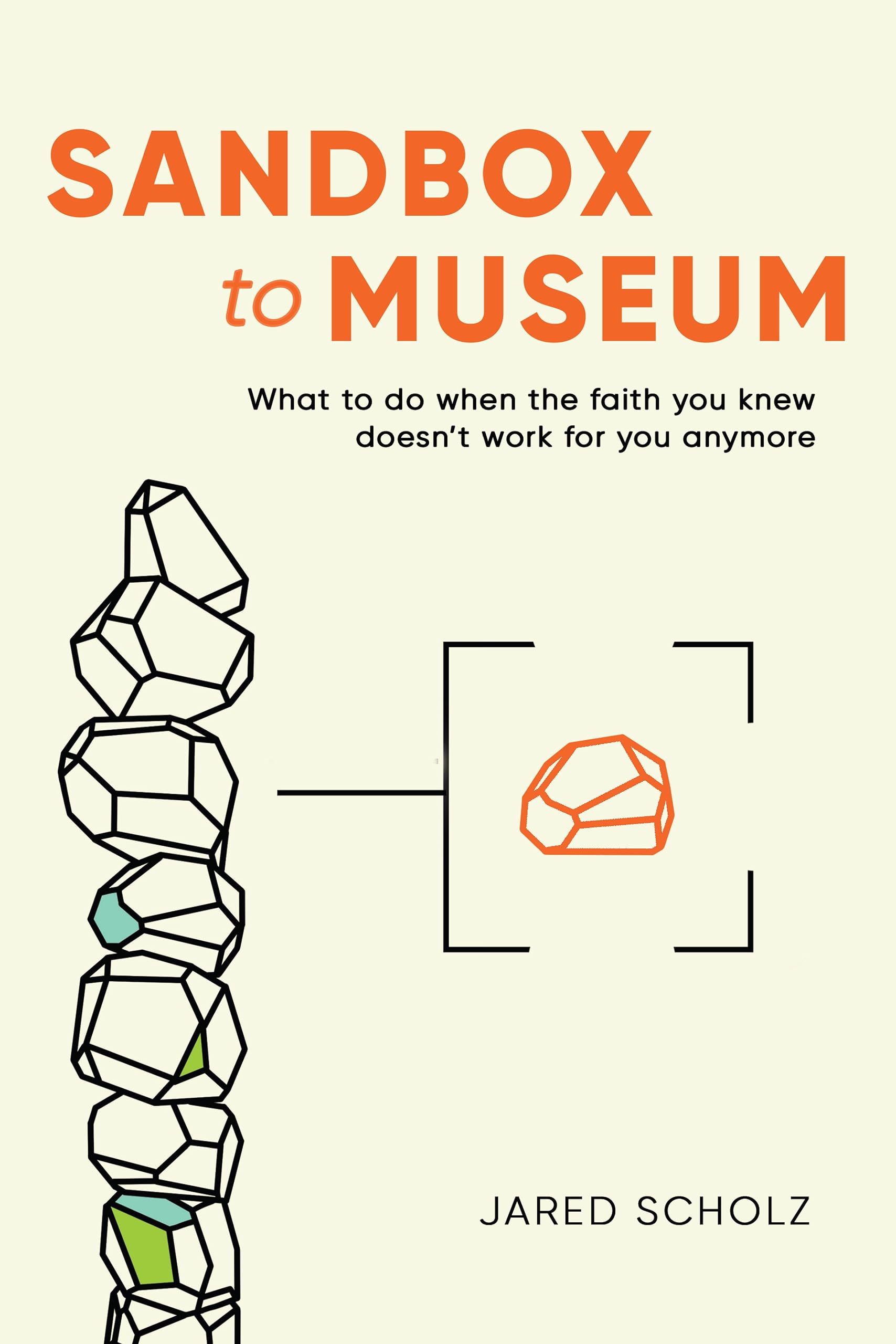 Sandbox to Museum: What To Do When The Faith You Knew Doesn't Work for ...