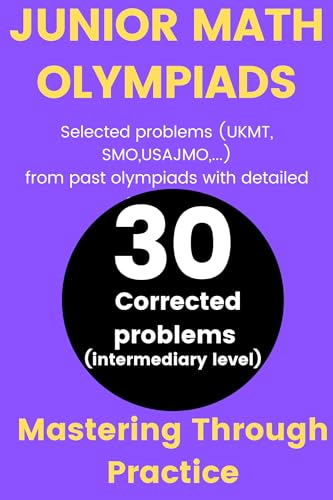 JUNIOR MATH OLYMPIADS: Selected problems from past Olympiads (UKMT,SMO ...