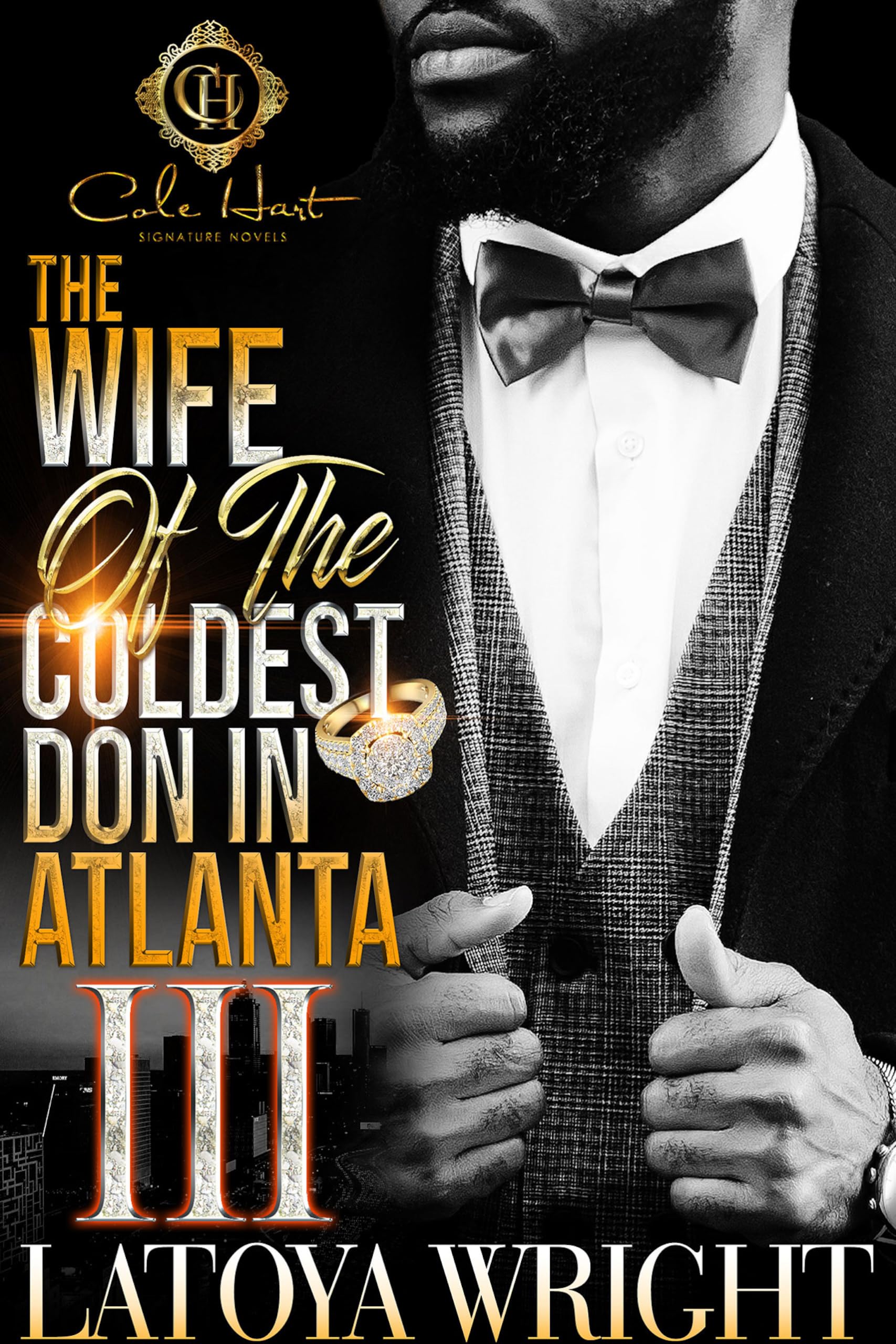 The Wife Of The Coldest Don In Atlanta 3: An African American Romance: The Finale by Latoya ...