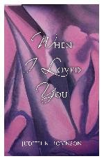 When I Loved You by Judith R. Robinson | Goodreads