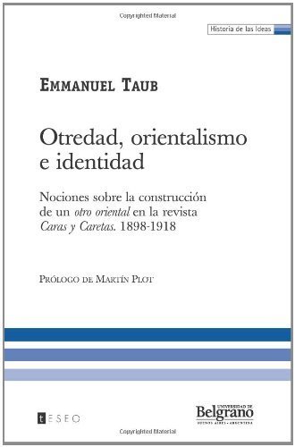 Otredad, Orientalismo E Identidad: Nociones Sobre La Construcci?n De Un ...