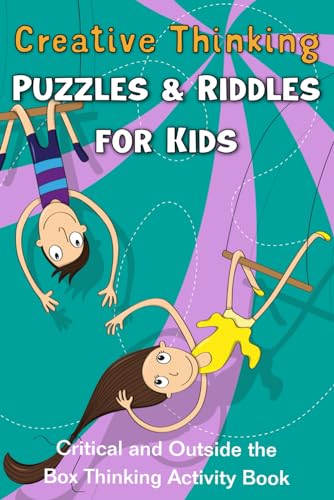 Creative Thinking Puzzles and Riddles for Kids: Critical and outside ...