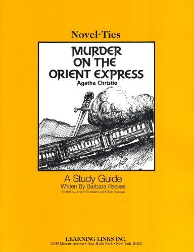 Murder on the Orient Express: Novel-Ties Study Guide by Agatha Christie ...