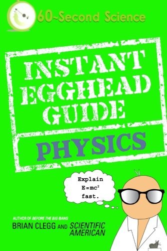 Instant Egghead Guide: Physics (60-Second Science) by Brian Clegg ...