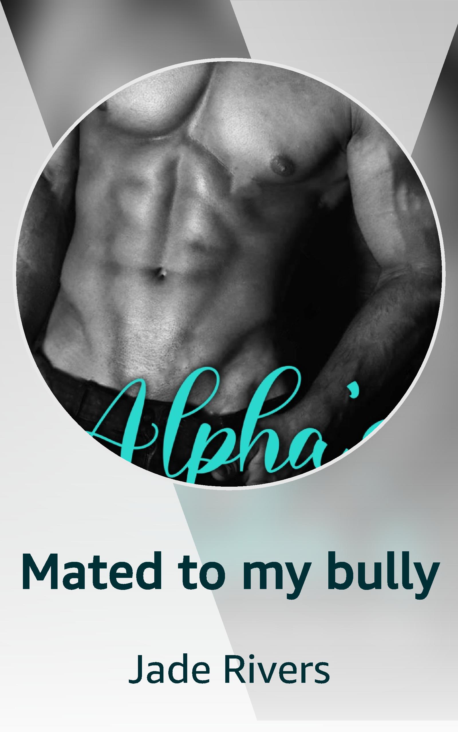 Mated to my bully by Jade Rivers | Goodreads