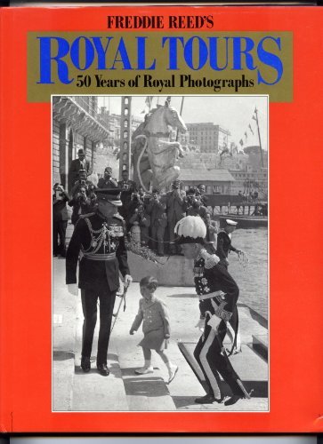 Freddie Reed's Royal Tours: 50 Years of Royal Photographs by Freddie ...