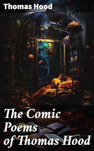 The Comic Poems of Thomas Hood: New and Complete by Thomas Hood | Goodreads