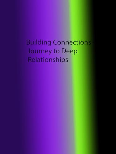 Building Connections - Journey to Deep Relationships by Anh Hoa | Goodreads