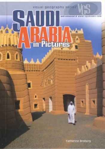 Saudi Arabia in Pictures (Visual Geography by Catherine Broberg | Goodreads