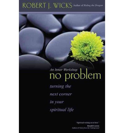 No Problem: Turning the Next Corner in Your Spiritual Life (Paperback ...