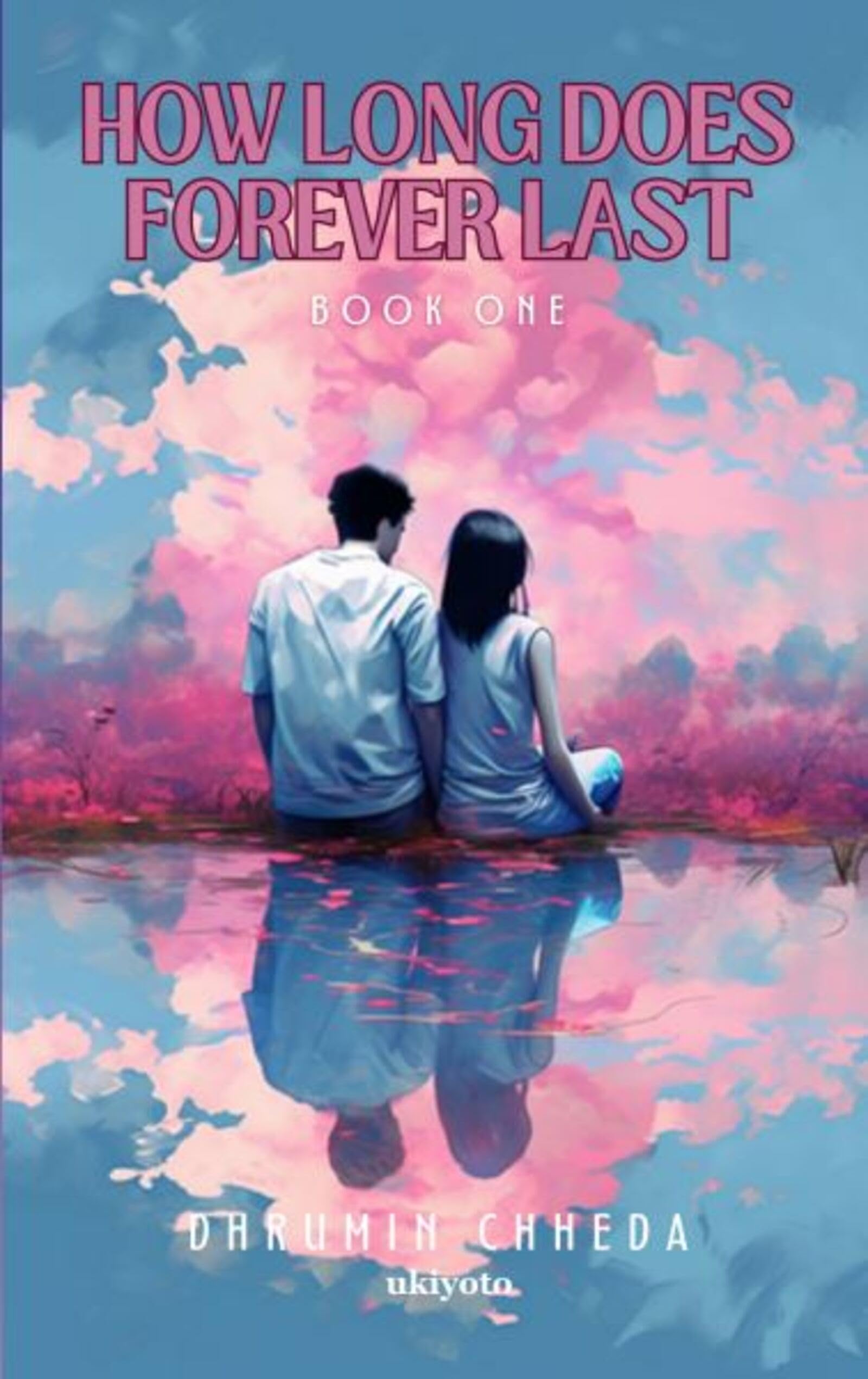 How Long Does Forever Last by Dhrumin Chheda | Goodreads