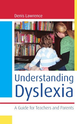 Understanding Dyslexia: A Guide for Teachers and Parents by Lawrence (1 ...