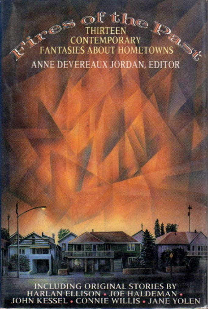 Fires of the Past: Thirteen Contemporary Fantasies About Hometowns by ...