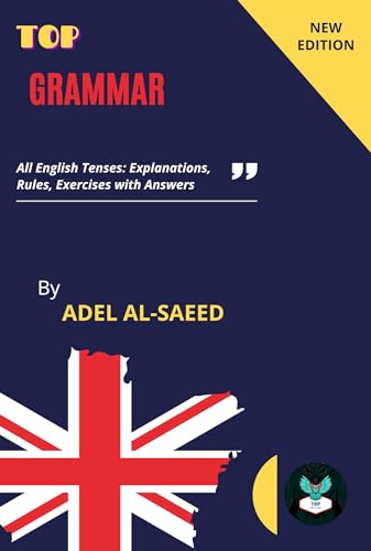 TOP GRAMMAR, All English Tenses: Explanations, Rules, Exercises with ...