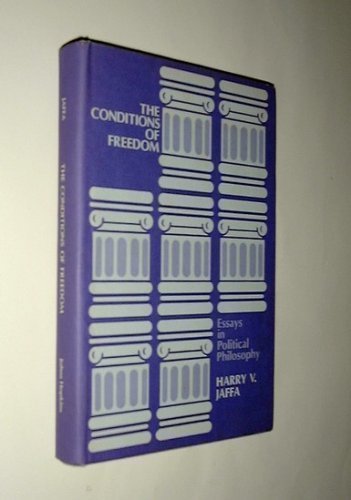 The Conditions of Freedom: Essays in Political Philosophy by Professor ...