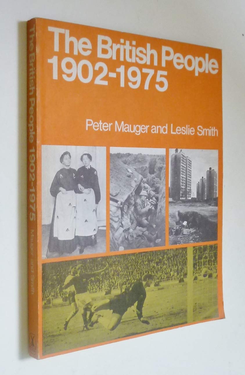 The British People, 1902-1975 (The British people) by Peter Mauger ...