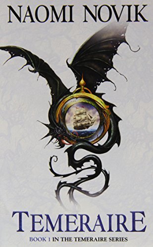 Temeraire (Temeraire, #1) by Naomi Novik | Goodreads