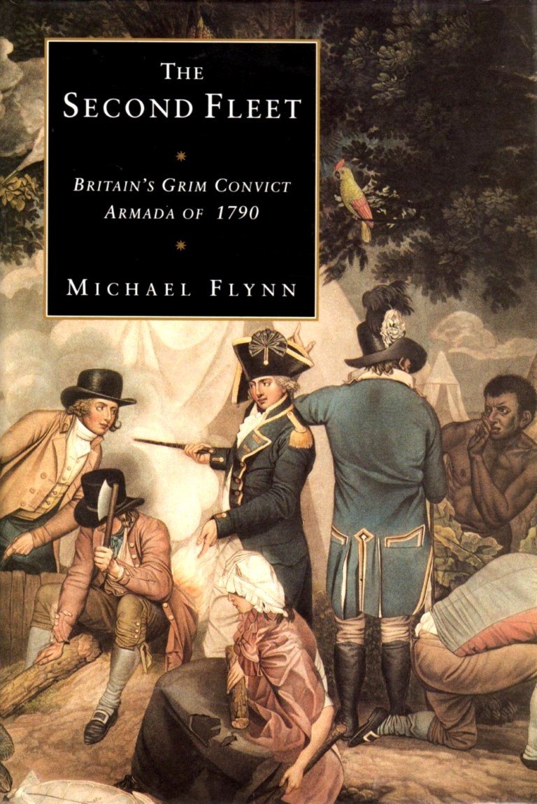 The Second Fleet: Britain's grim convict armada of 1790 by Michael ...