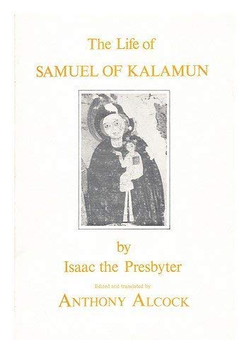 The Life of Samuel of Kalamun by Anthony Alcock | Goodreads