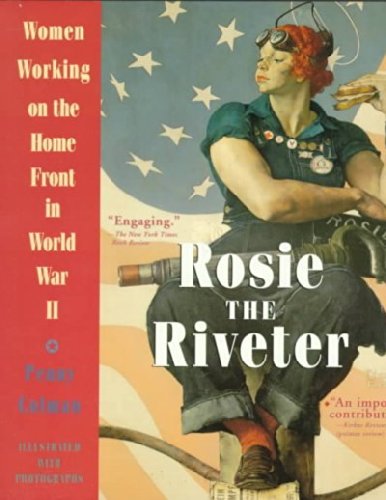 Rosie the Riveter: Women Working on the Homefront in World War II by ...
