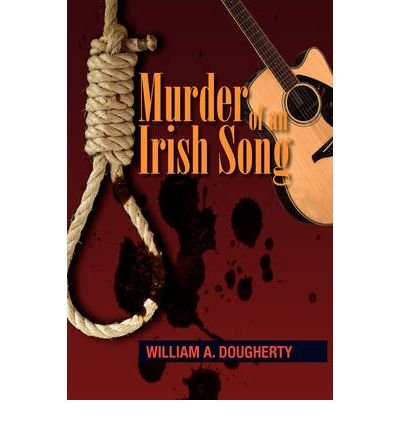 Murder of an Irish Song [ MURDER OF AN IRISH SONG ] By Dougherty ...