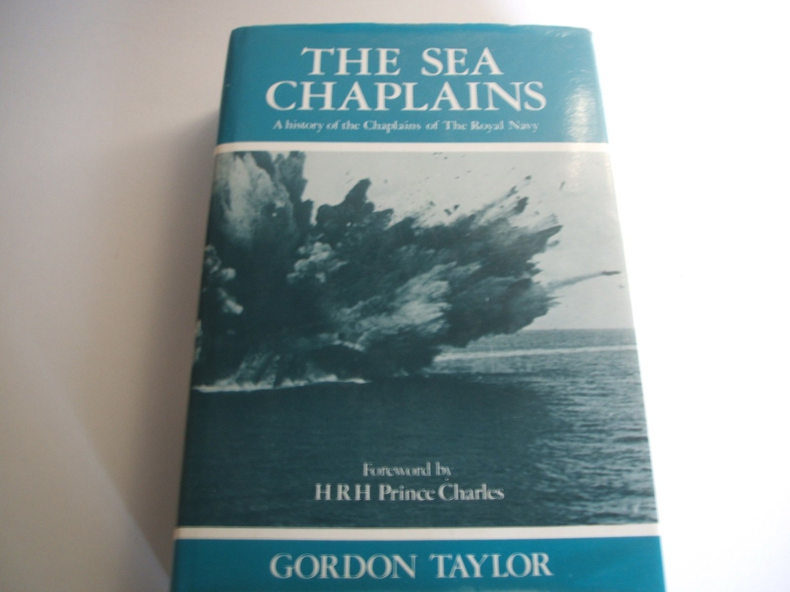 The sea chaplains: A history of the Chaplains of the Royal Navy by ...