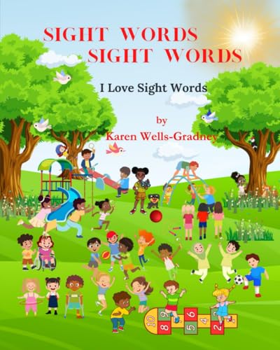Sight Words Sight Words: I Love Sight Words by Karen Wells-Gradney ...