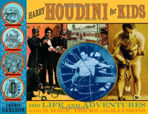 Harry Houdini for Kids: His Life and Adventures with 21 Magic Tricks ...