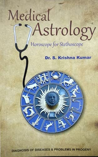 Medical Astrology: Horoscope For Stethoscope By Dr S Krishna Kumar [Miscp] by Vedic Scripture ...