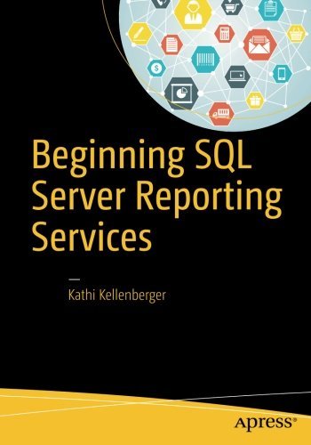 Beginning SQL Server Reporting Services by Kathi Kellenberger by Kathi Kellenberger | Goodreads